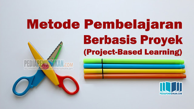Metode Pembelajaran Berbasis Proyek (Project-Based Learning) - Pedia ... Metode Pembelajaran Berbasis Proyek (Project-Based Learning) - Pedia ...